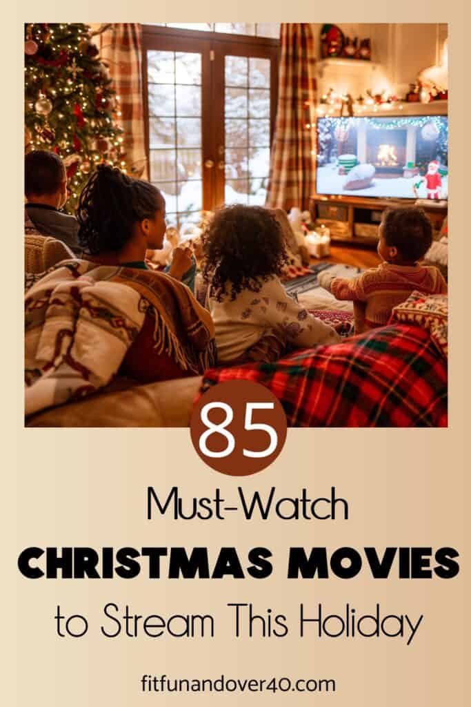 85 Must-Watch Christmas Movies to Stream This Holiday