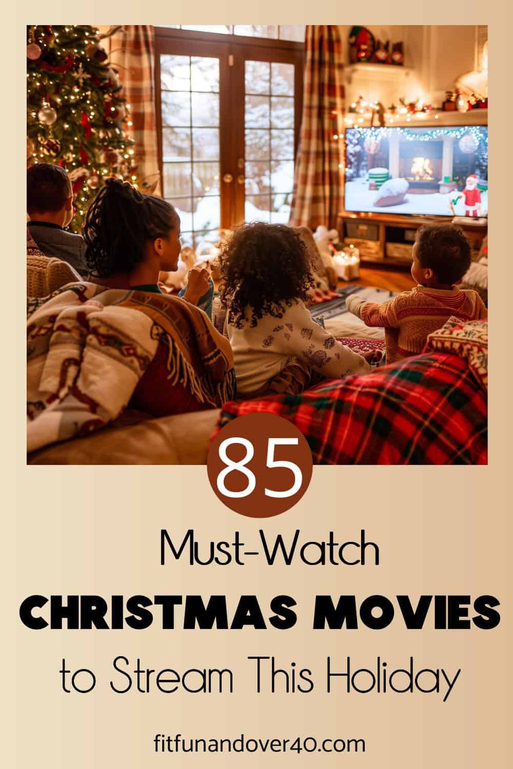 85 Must-Watch Christmas Movies to Stream This Holiday