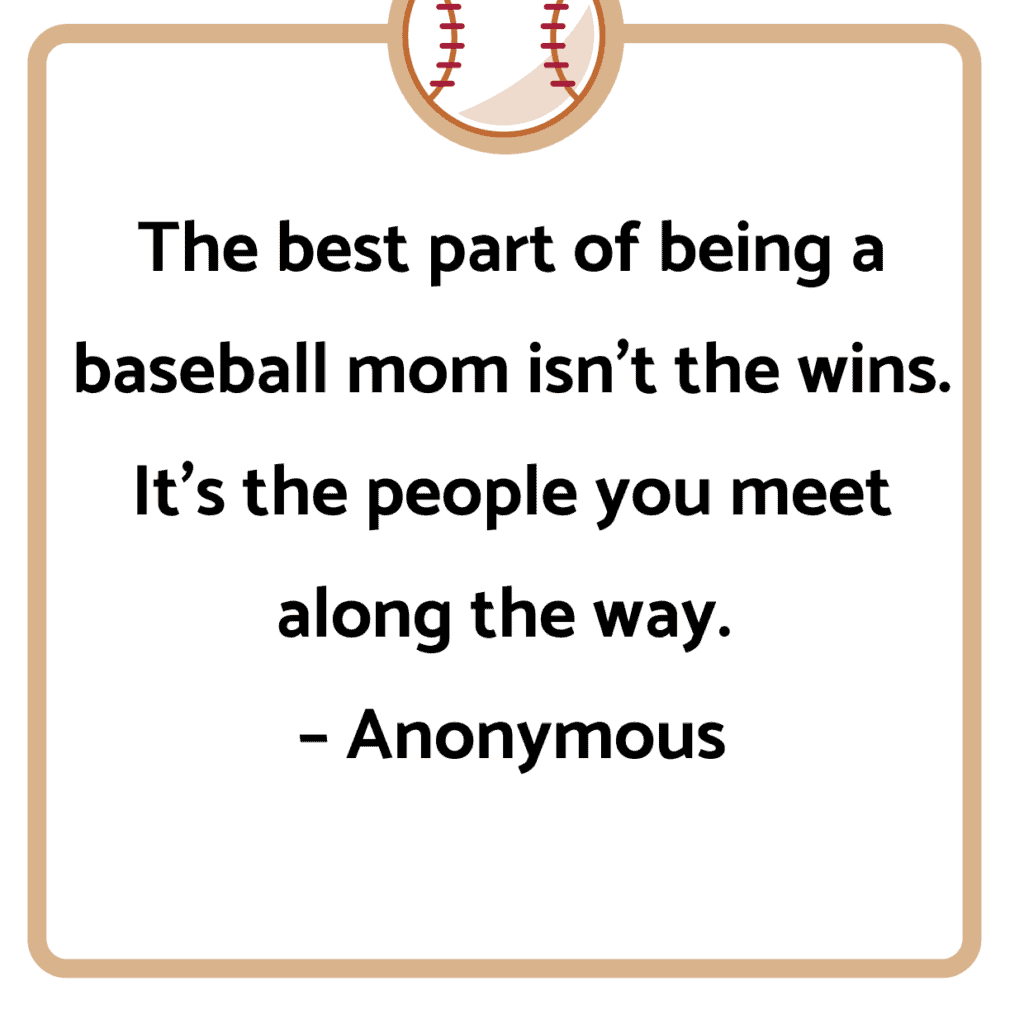 95 Baseball Mom Quotes To Uplift, Inspire and Share